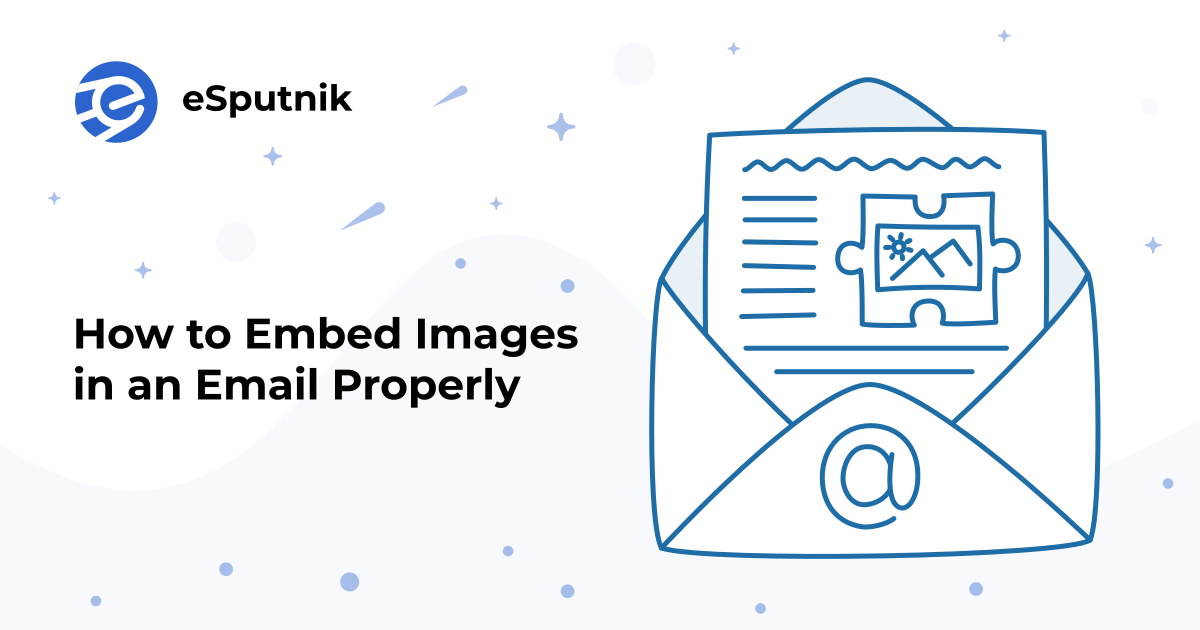 How to Embed Images in an Email Properly | eSputnik Blog