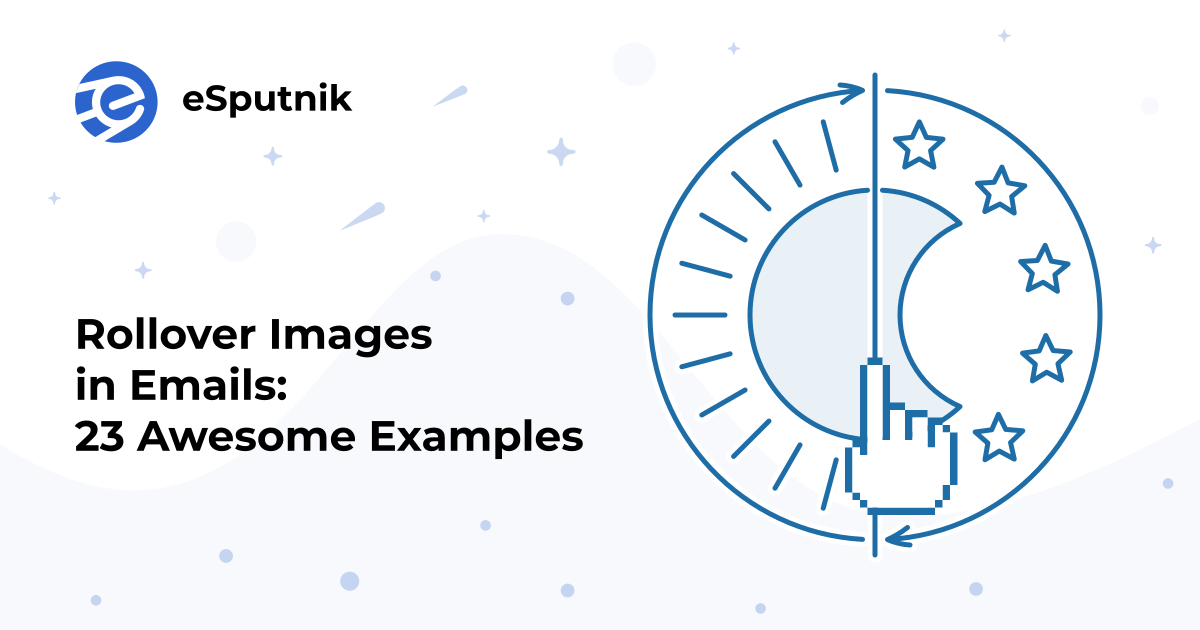 Rollovers in Emails: Advice and Examples | eSputnik Blog